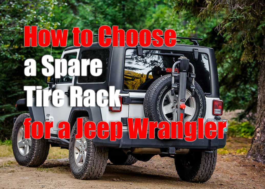 How to Choose a Spare Tire Rack for a Jeep Wrangler