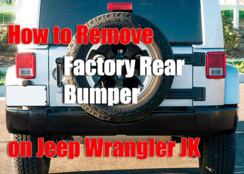 How to Remove Factory Rear Bumper on Your Jeep Wrangler JK