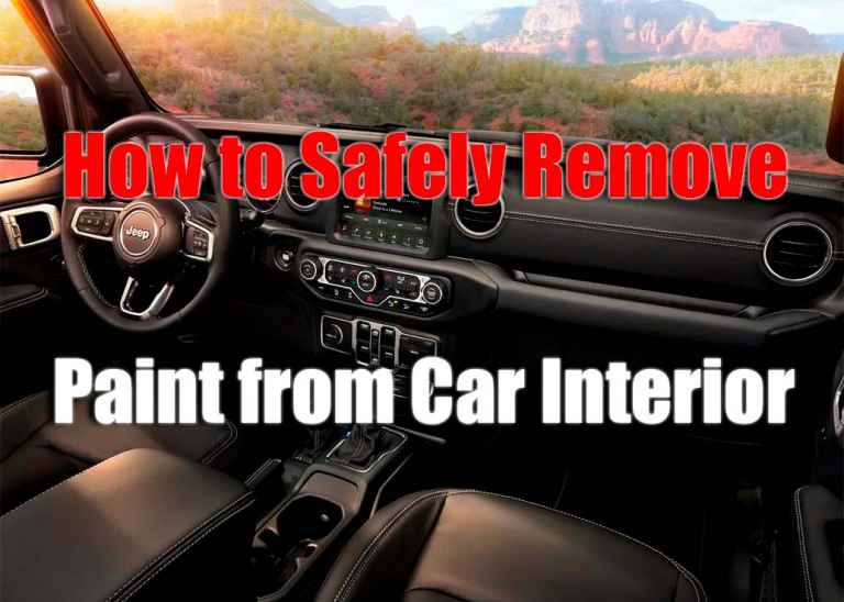 How to Remove Paint from Car Interior: A Complete Guide