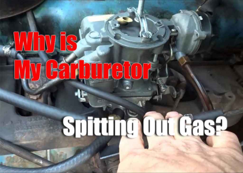 Why Is My Carburetor Spitting Out Gas