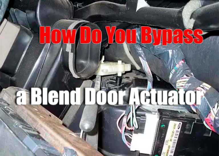 How to Bypass a Blend Door Actuator