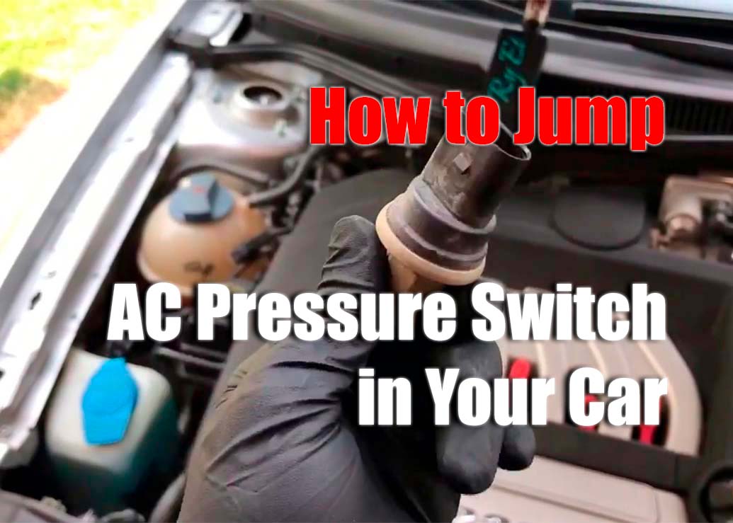 Jumping an AC Pressure Switch - A Step-by-step Guide Jumping an AC Pressure Switch - A Step-by-step Guide