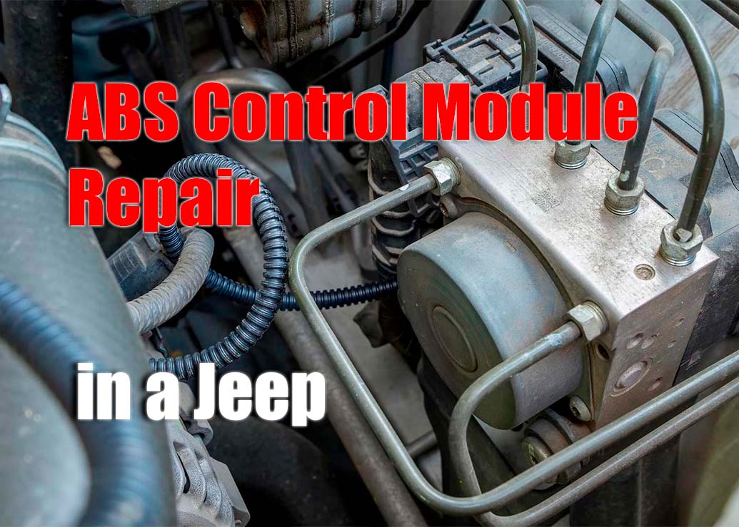 How to Repair an ABS Control Module in a Jeep