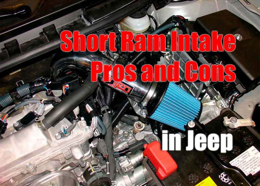Understanding the Benefits and Drawbacks of Short Ram Intake in Jeeps
