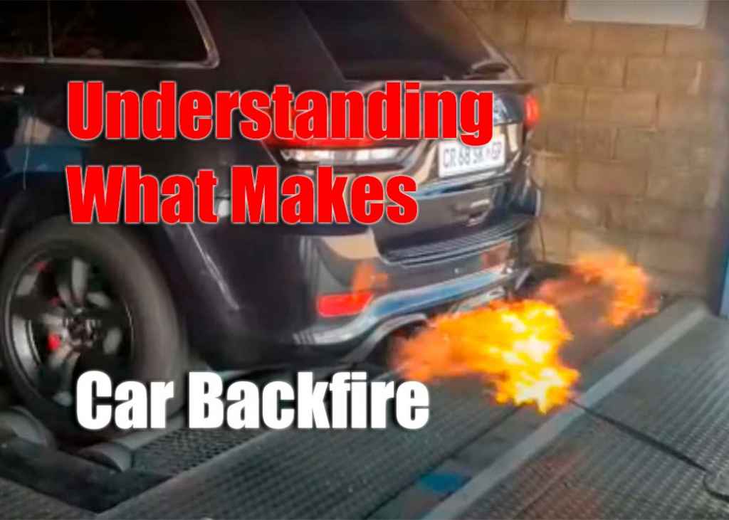 Understanding What Makes Car Backfire